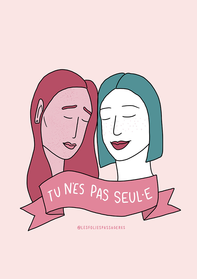 Tu n'es pas seul.e - Impression A4 – Les folies passagères